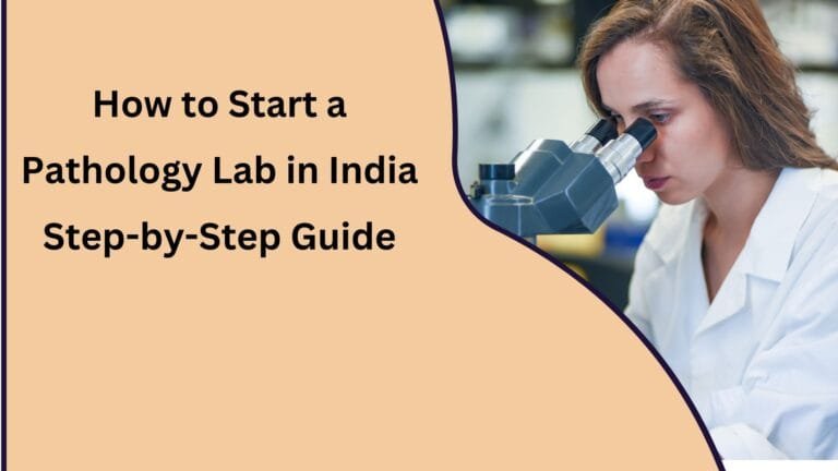 How to Start a Pathology Lab in India – Step-by-Step Guide – The ...