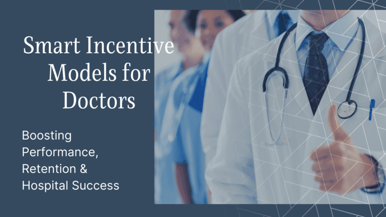 “Smart Incentive Models for Doctors: Boosting Performance, Retention ...