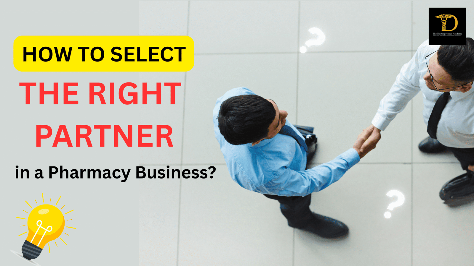 How to Select the Right Partner in a Pharmacy Business | Must-Know Tips ...